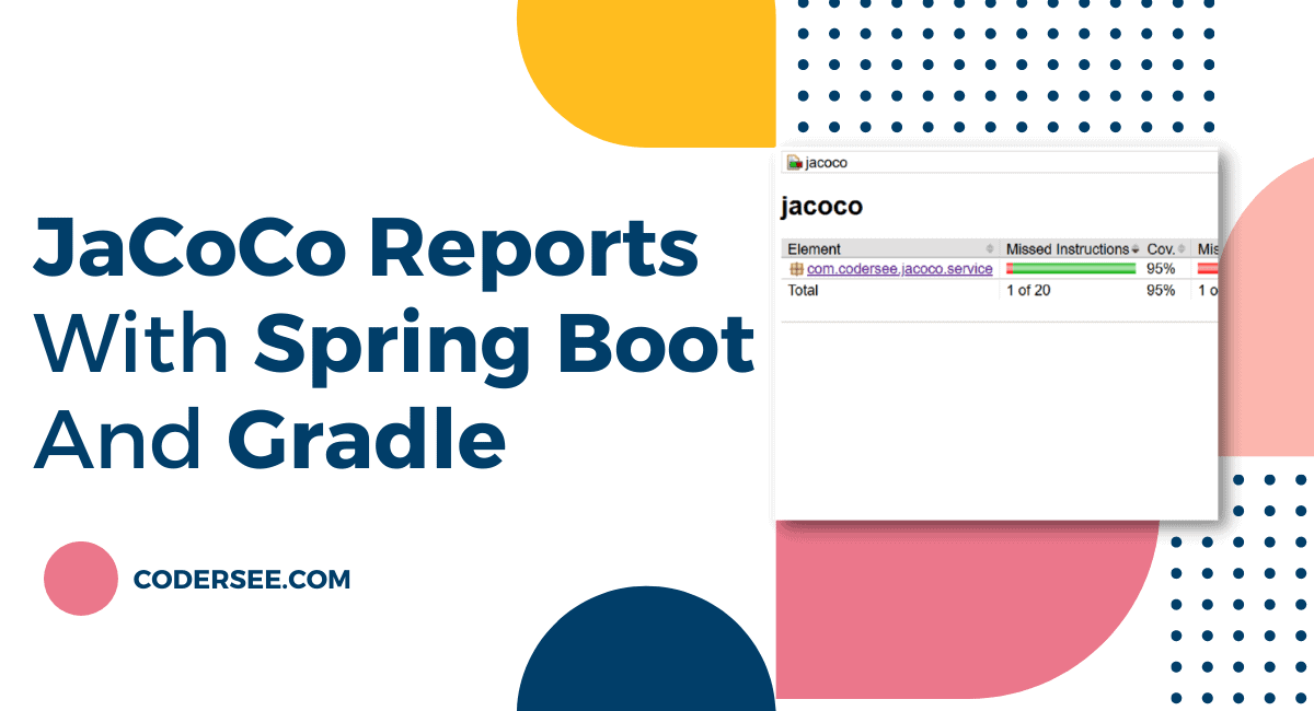 JaCoCo Reports With Spring Boot, Gradle and Kotlin - Codersee